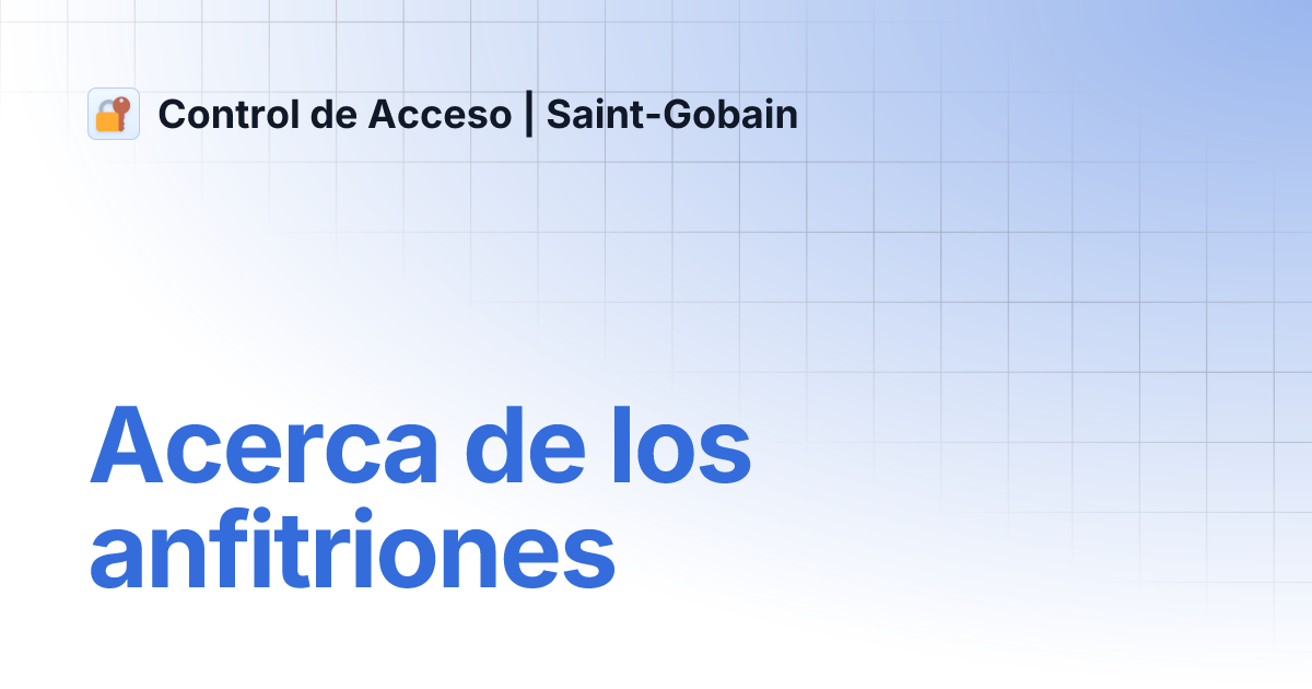 Acerca de los anfitriones | Control de Acceso | Saint-Gobain